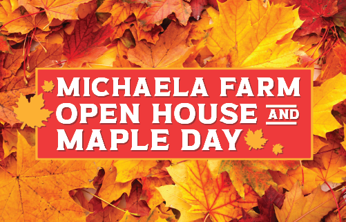 Michaela Farm Open House & Maple Day - WAITLIST ONLY - Greenacres ...